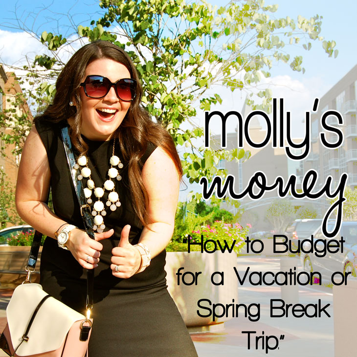 Molly's Money | Planning and Budgeting for a Vacation or Spring Break ...
