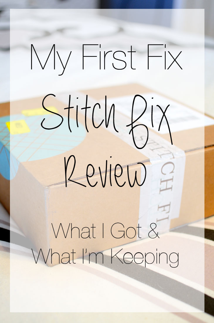 Stitch Fix Review - My First Fix (What I Got & What I'm Keeping ...