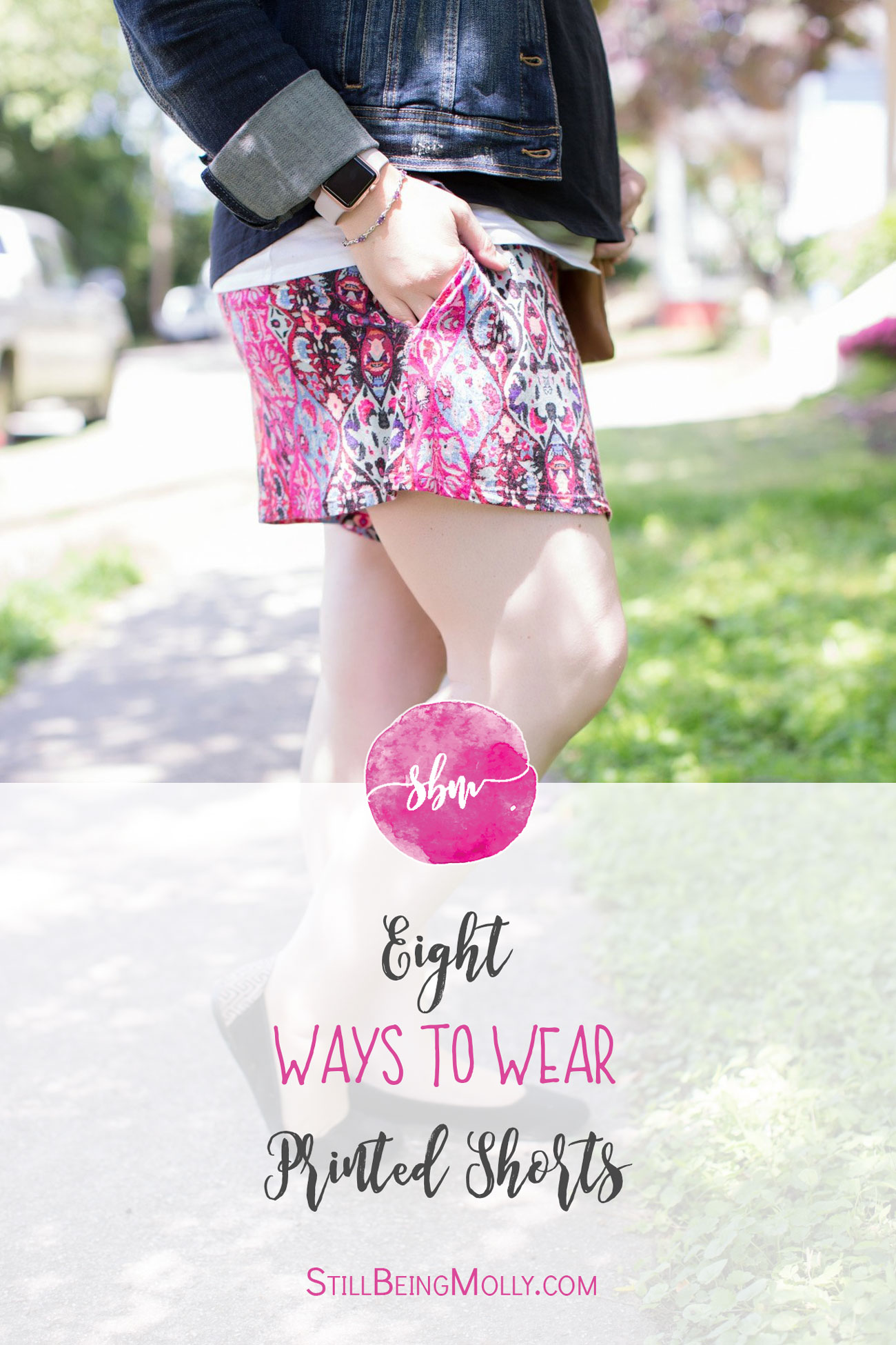 Eight Ways to Wear Printed Shorts - Still Being Molly