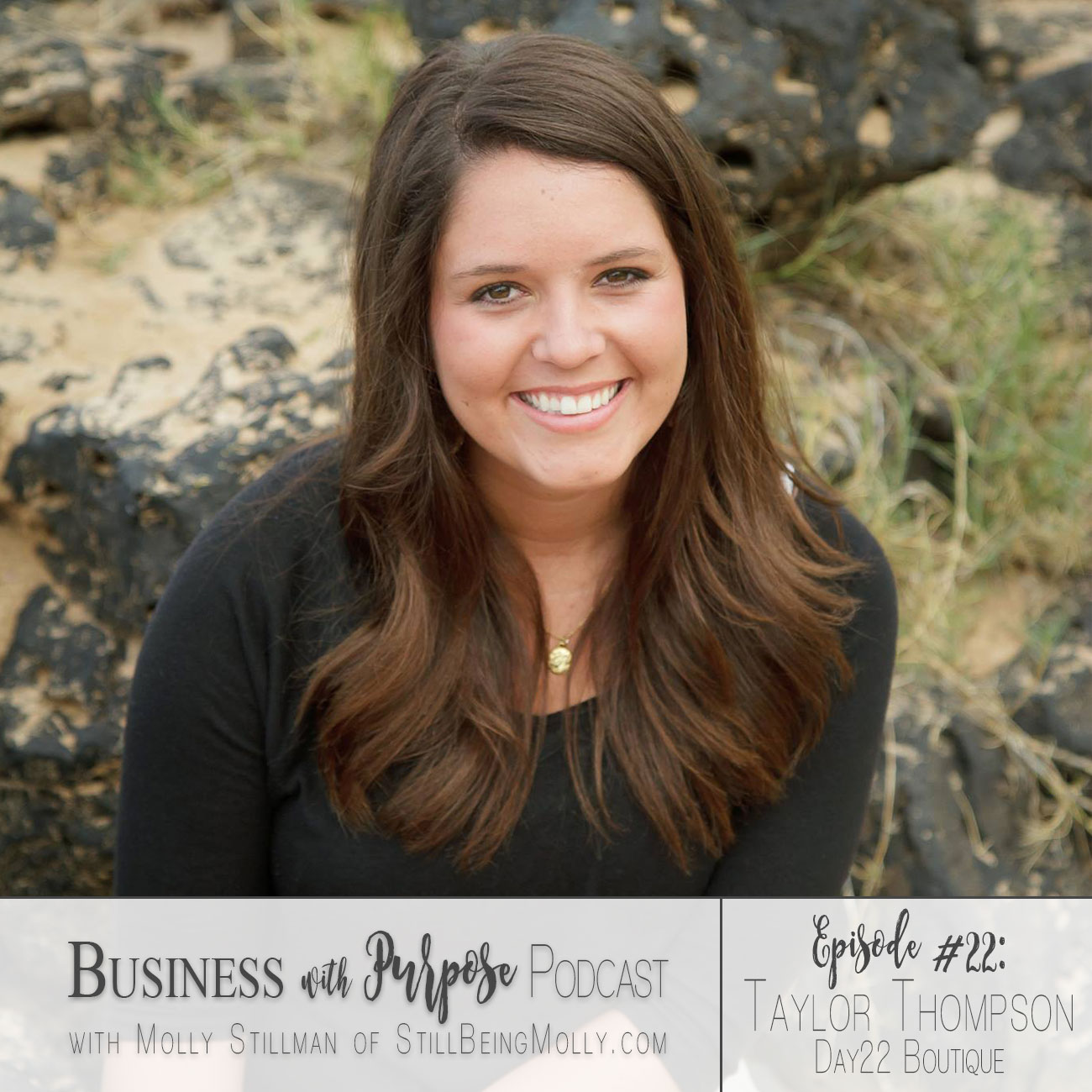 EP. 22: Taylor Thompson - Day22 Boutique + A Kind Journey - Still Being ...