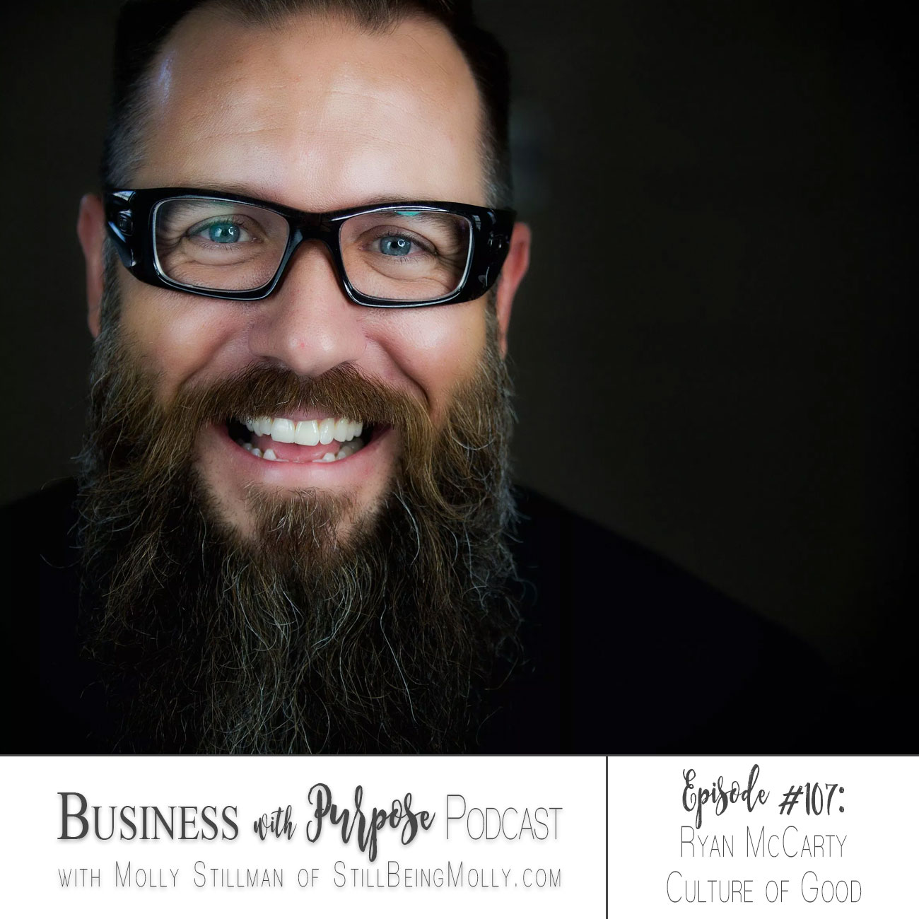Business with Purpose Podcast EP 107: Ryan McCarty, Culture of Good
