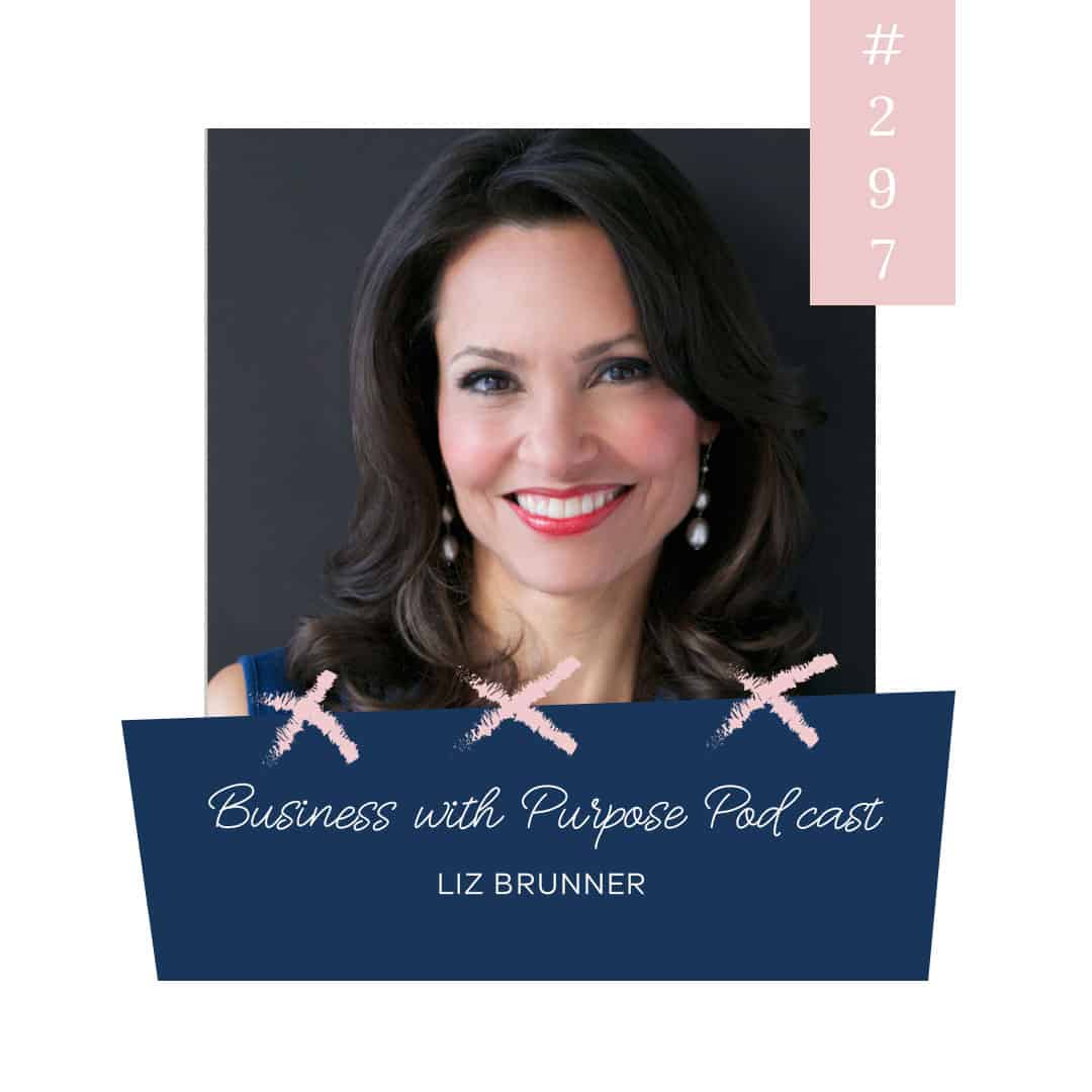 Dare To Own You | Business with Purpose Podcast EP 297: Liz Brunner ...