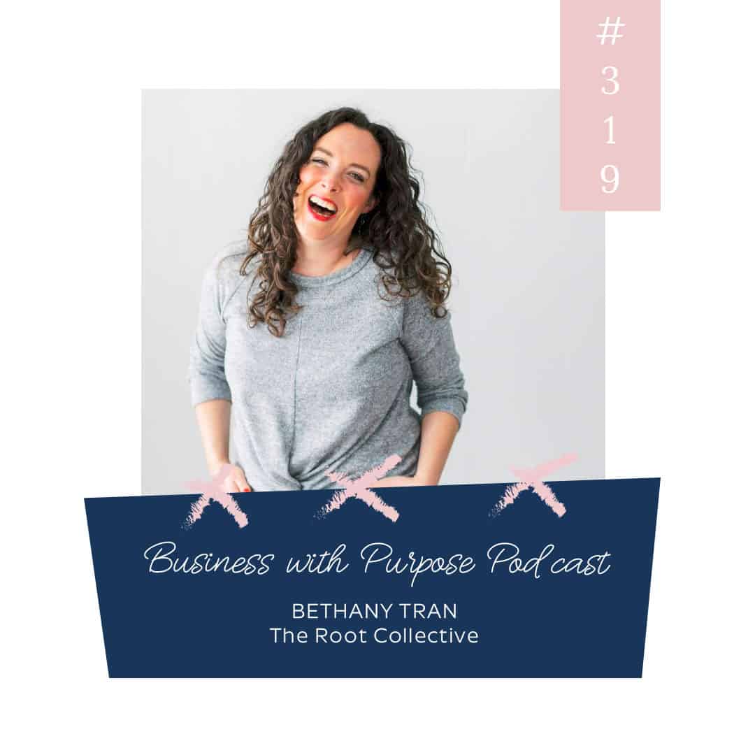 When It's Time to Pivot in Business | Business with Purpose Podcast EP 319: Bethany Tran, The ...